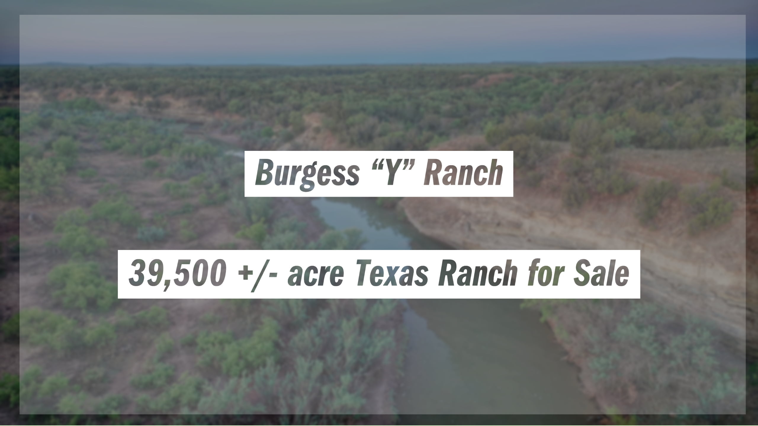 39,500 acre Burgess Y Ranch - Texas Hunting Land LLC